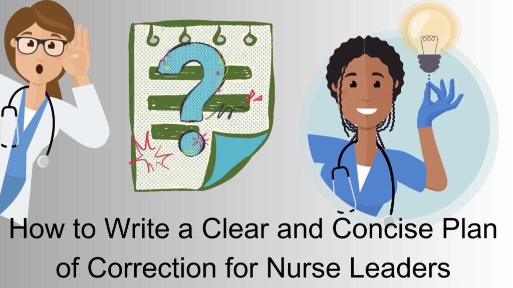 How to Write a Clear and Concise Plan of Correction for Nurse Leaders ...